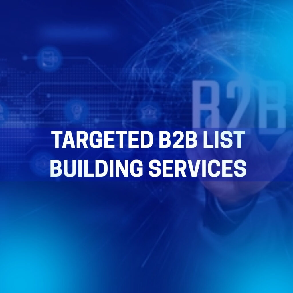 B2B List Building Services | Targeted Sales Leads | 247Digitize